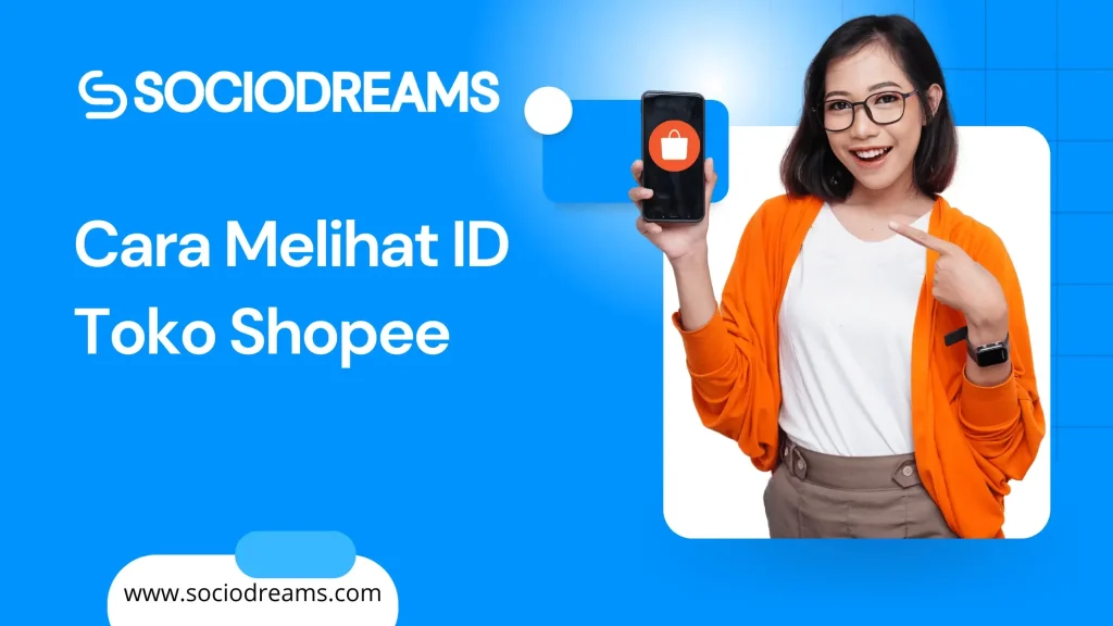 Cara Melihat Shop ID Shopee: Panduan untuk Seller - Sociodreams